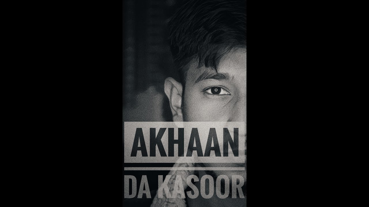 Akhaan Da Kasoor II Prod. By Rishav Kumar I - YouTube