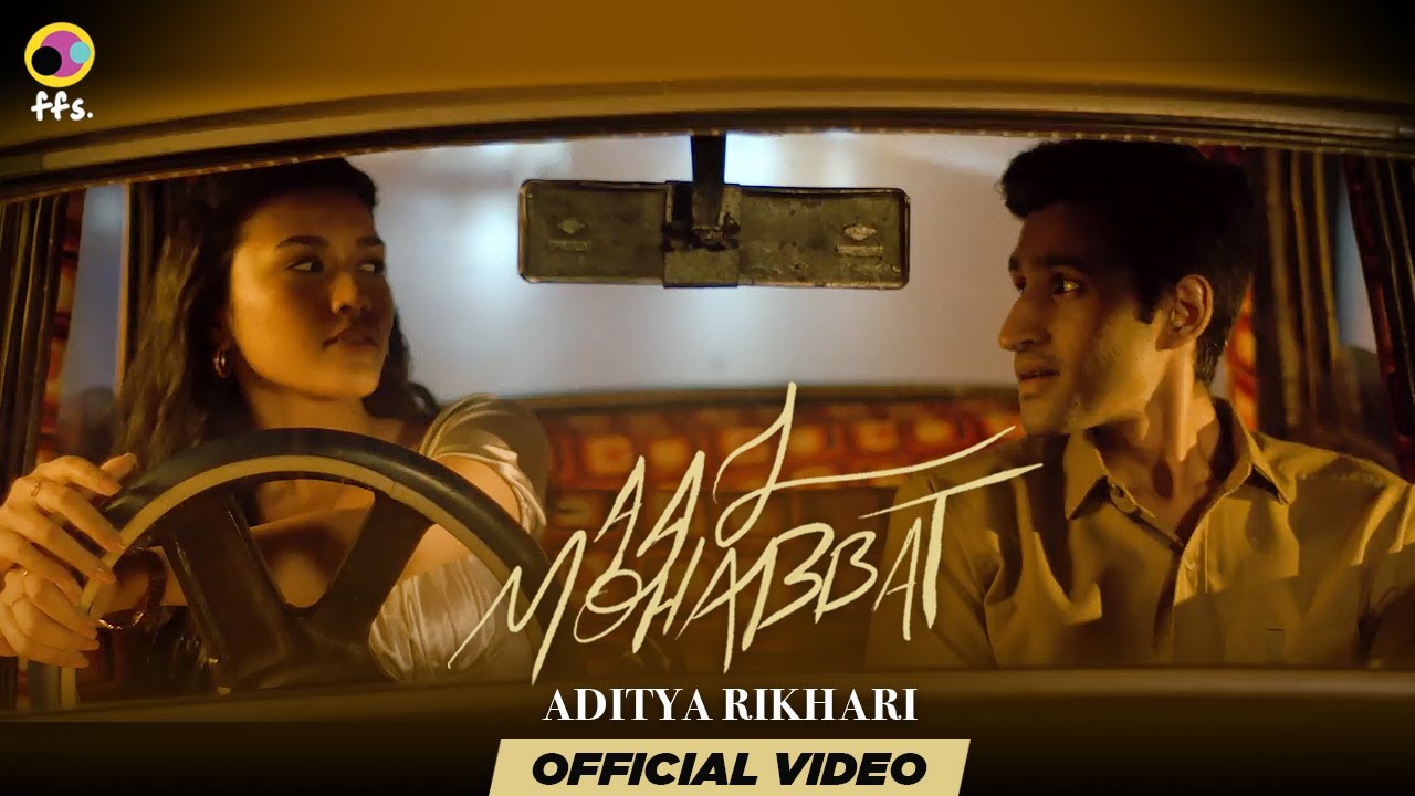 Aaj Mohabbat | @Aditya Rikhari (Official Video) | ffs. | Latest Love ...
