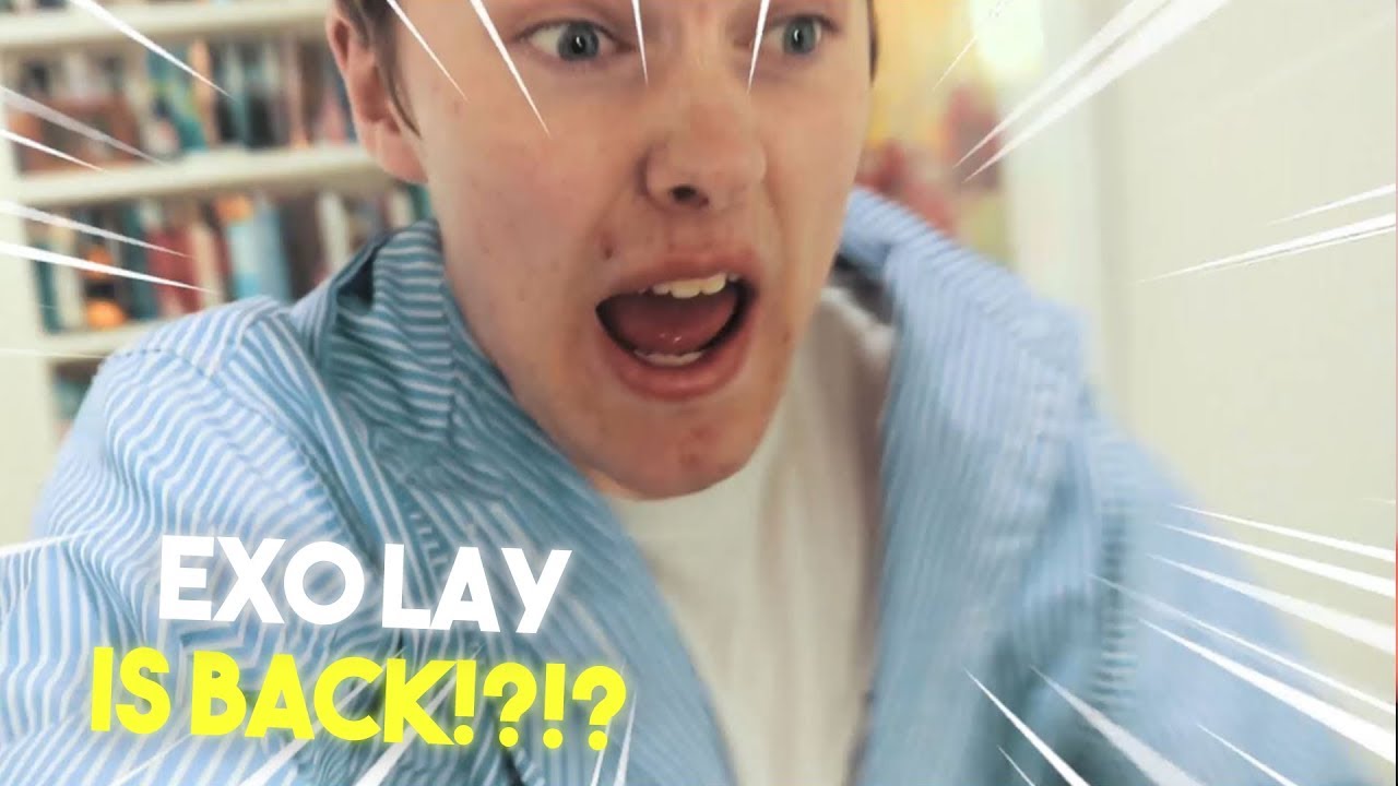 EXO LAY IS BACK BABY!! - YouTube
