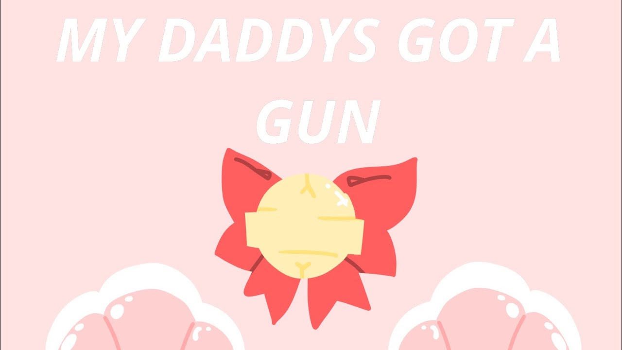 MY DADDYS GOT A GUN // Meme - YouTube