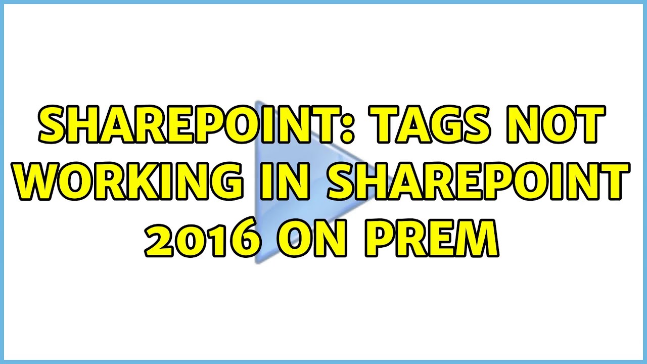 Sharepoint: Tags not working in Sharepoint 2016 On Prem - YouTube