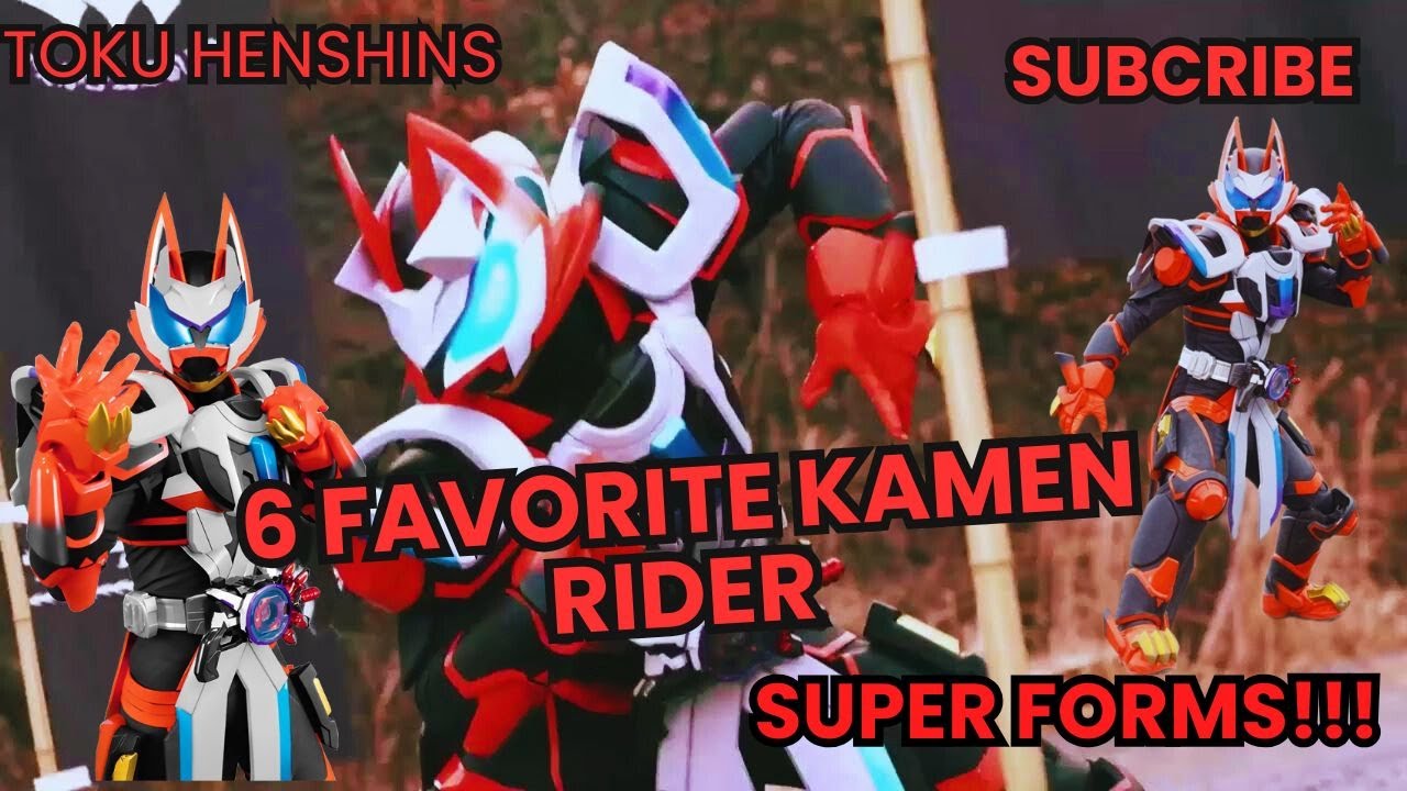 6 FAVORITE KAMEN RIDER SUPER FORMS #kamenrider #henshinsound - YouTube