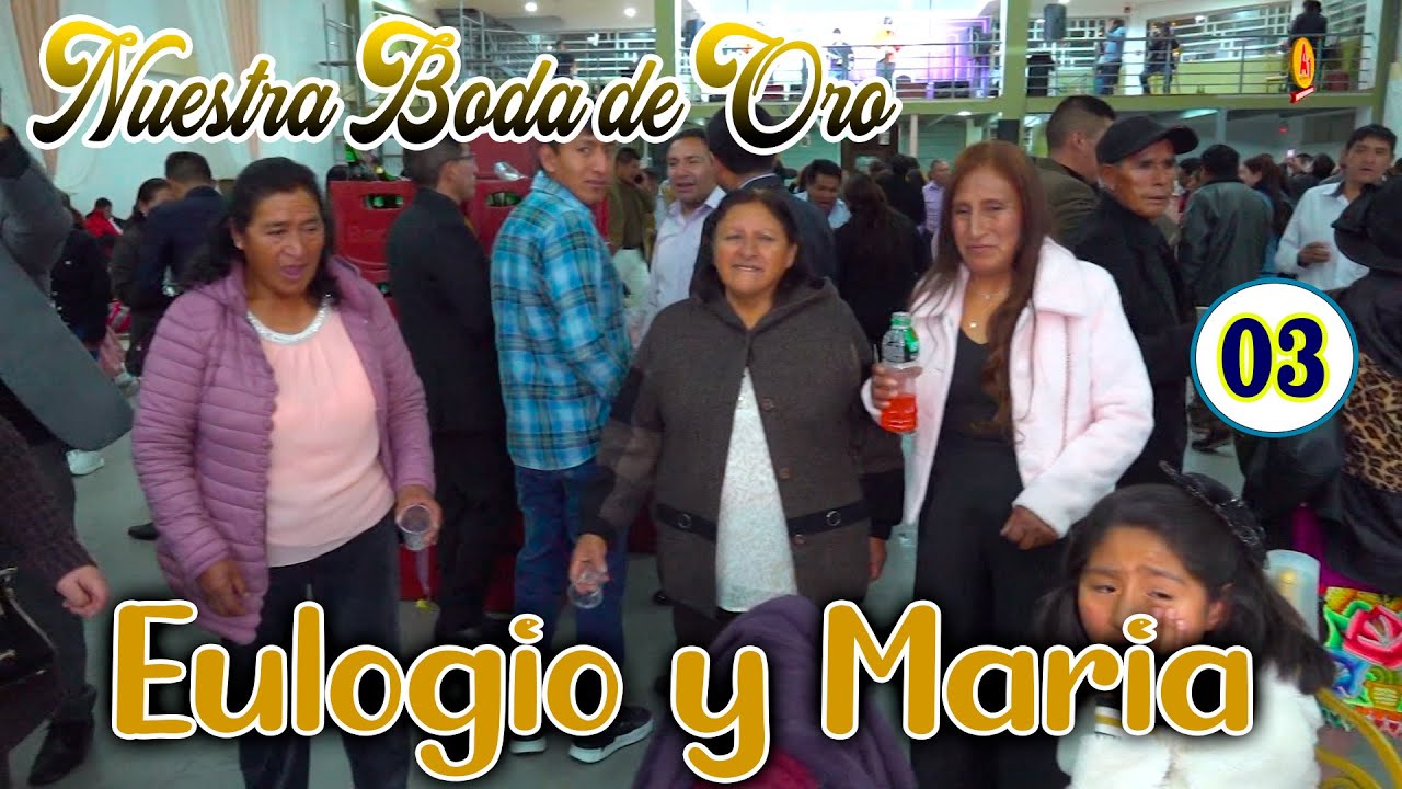 🟡Nuestra Boda de Oro Eulogio y Maria - 29 de Julio del 2024 // DvD 03 ...