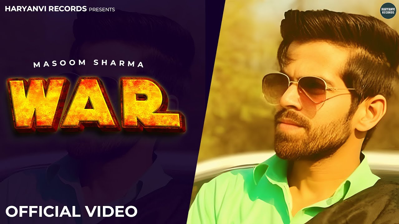 WAR (OFFICIAL VIDEO) | MASOOM SHARMA | HARSH SANDHU | NEW HARYANVI SONG ...