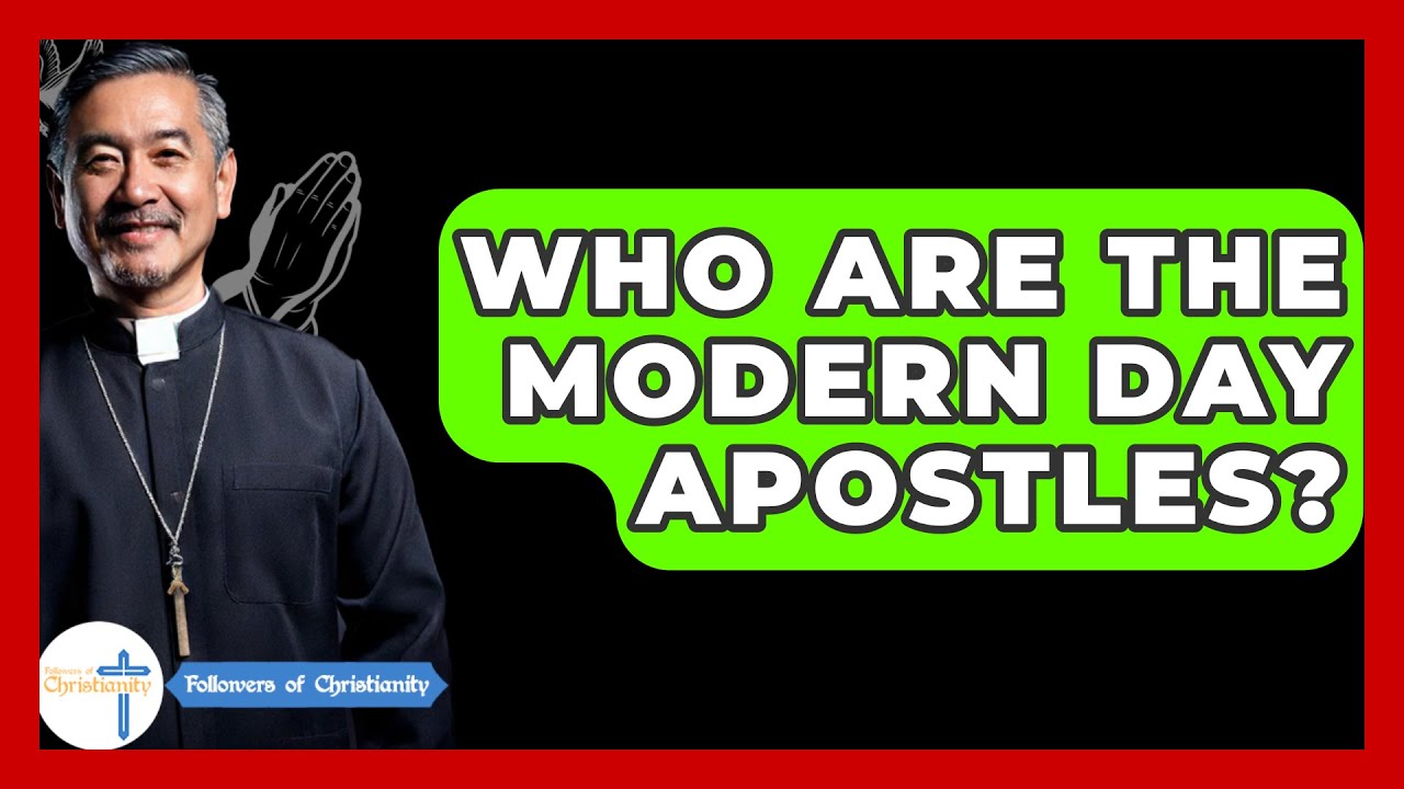Who Are The Modern Day Apostles? - Followers Of Christianity - YouTube