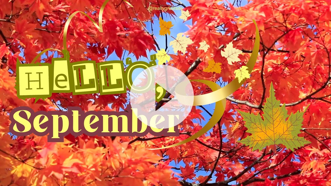 Hello September! Have an Amazing Month! - YouTube