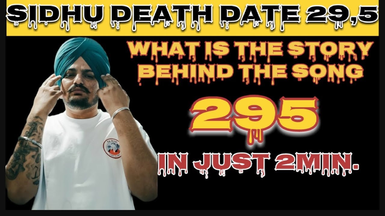 Story Behind the song 295 By Sidhu Moosewala #sidhumoosewala #sidhu ...