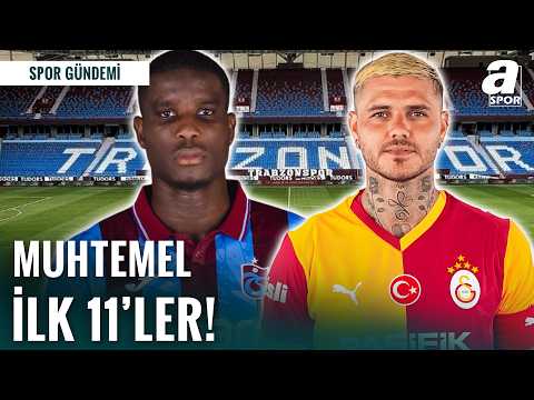 Trabzonspor - Galatasaray Maçının Muhtemel İlk 11'leri Belli Oldu!