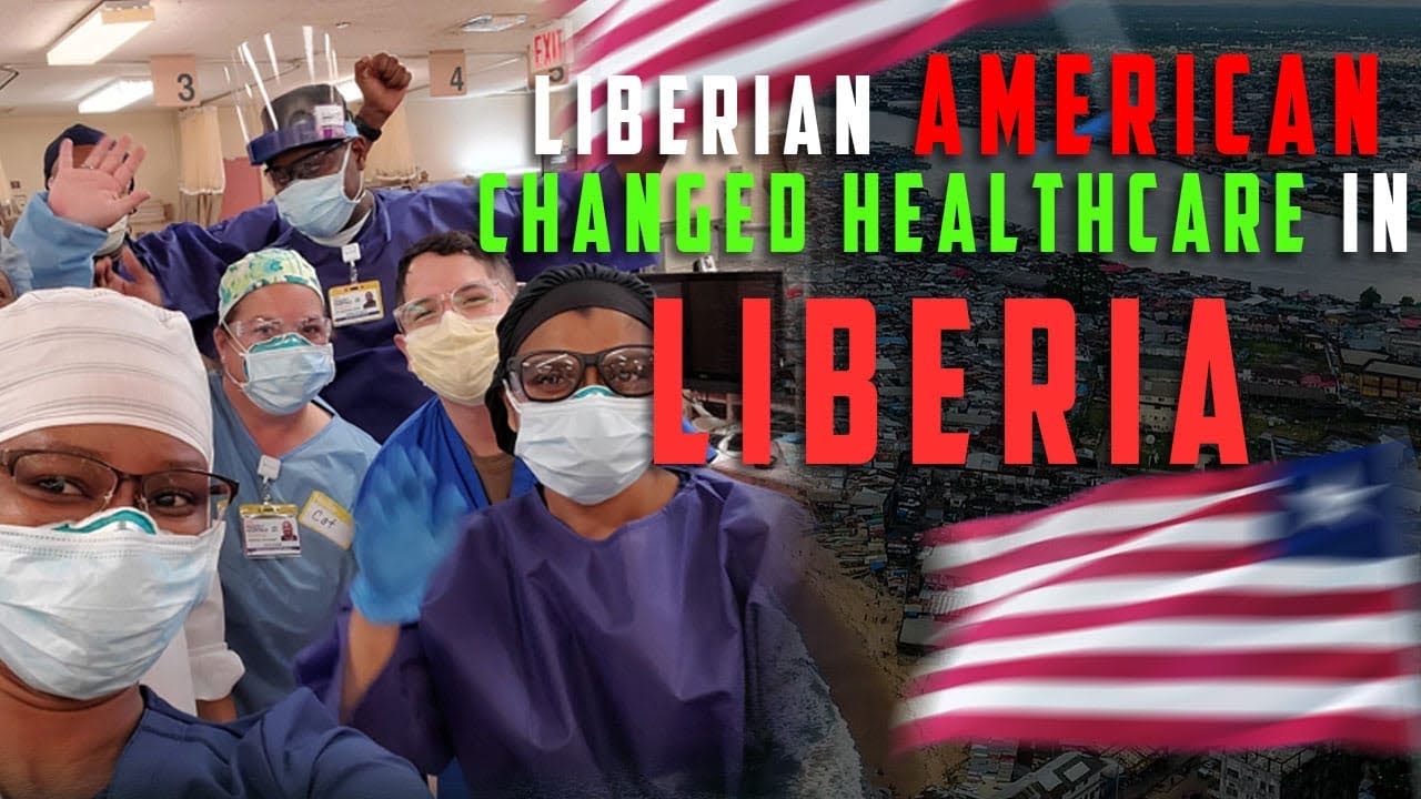 How these Liberian American Changed Healthcare in Liberia - YouTube