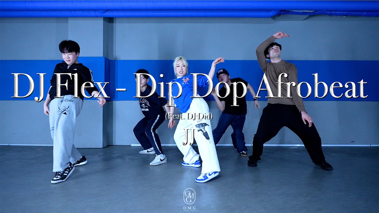 JJ Choreography / DJ Flex - Dip Dop Afrobeat (Feat. DJ Did) - YouTube