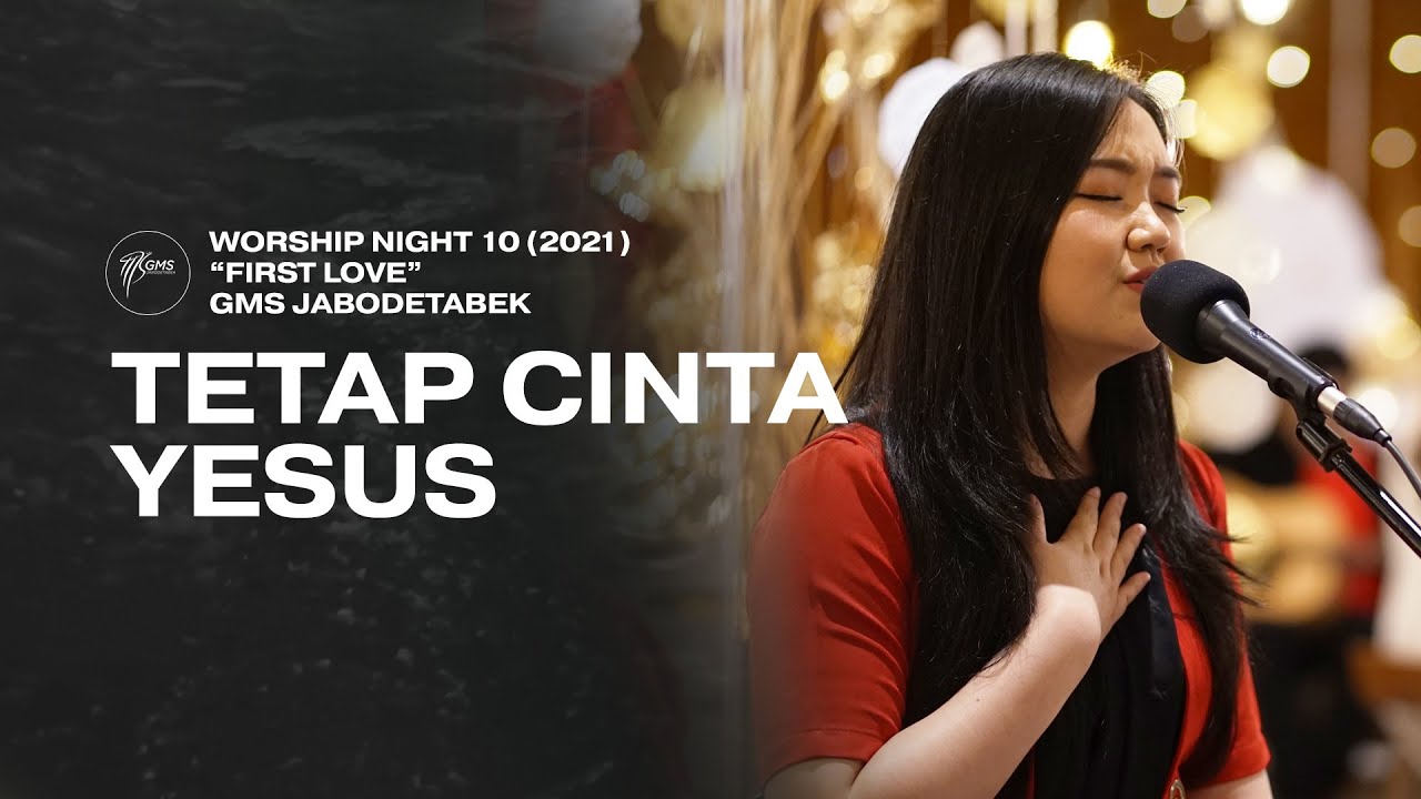 TETAP CINTA YESUS - WORSHIP NIGHT 10 (2021) GMS JABODETABEK - YouTube