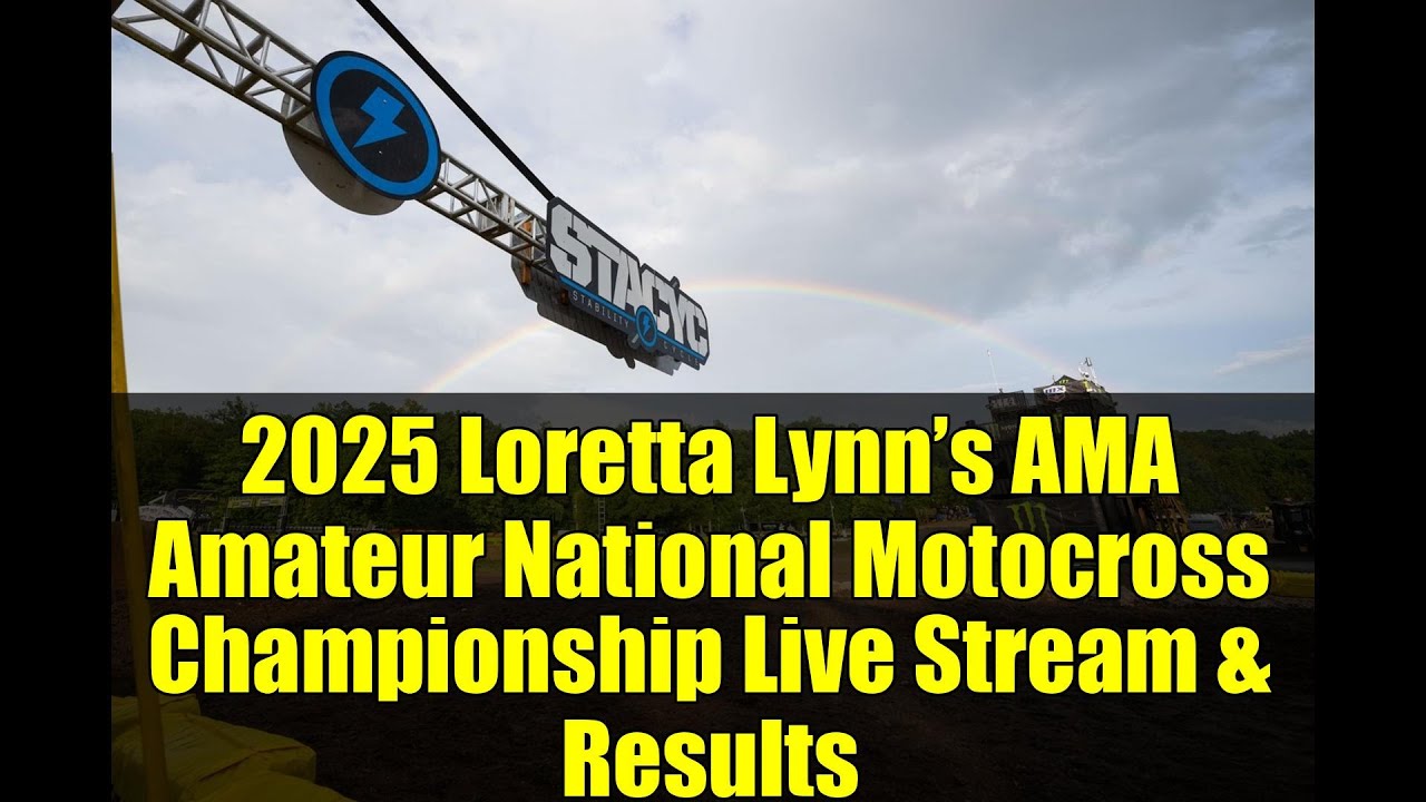 2025 Loretta Lynn’s AMA Amateur National Motocross Championship Live Stream & Results - YouTube