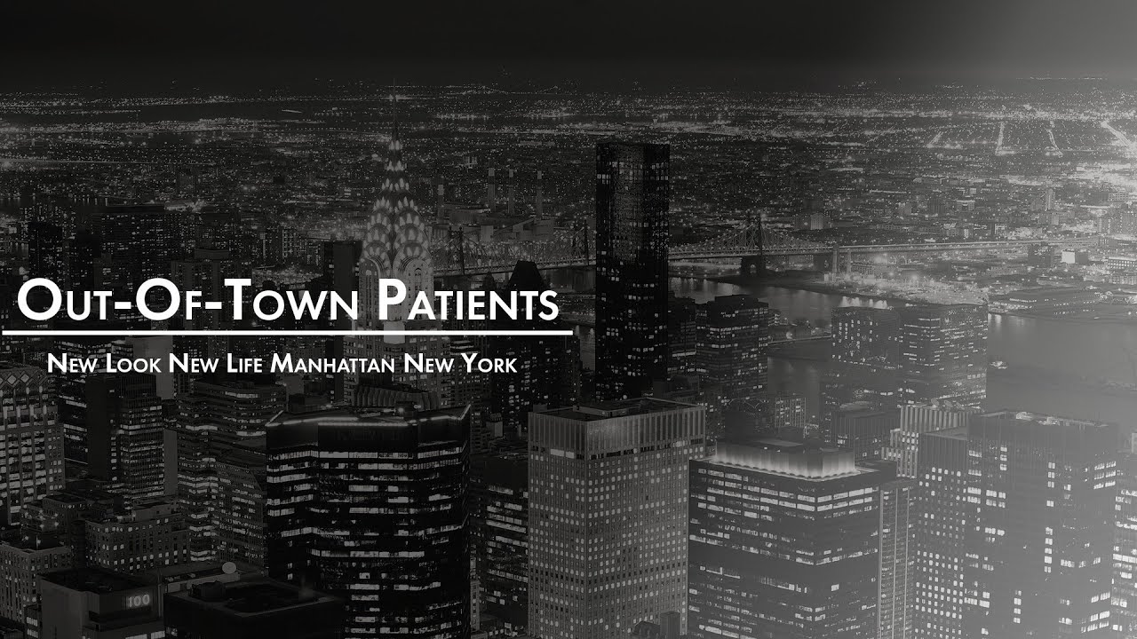 Can I Be An Out-Of-Town Cosmetic Surgery Patient at New Look New Life ...