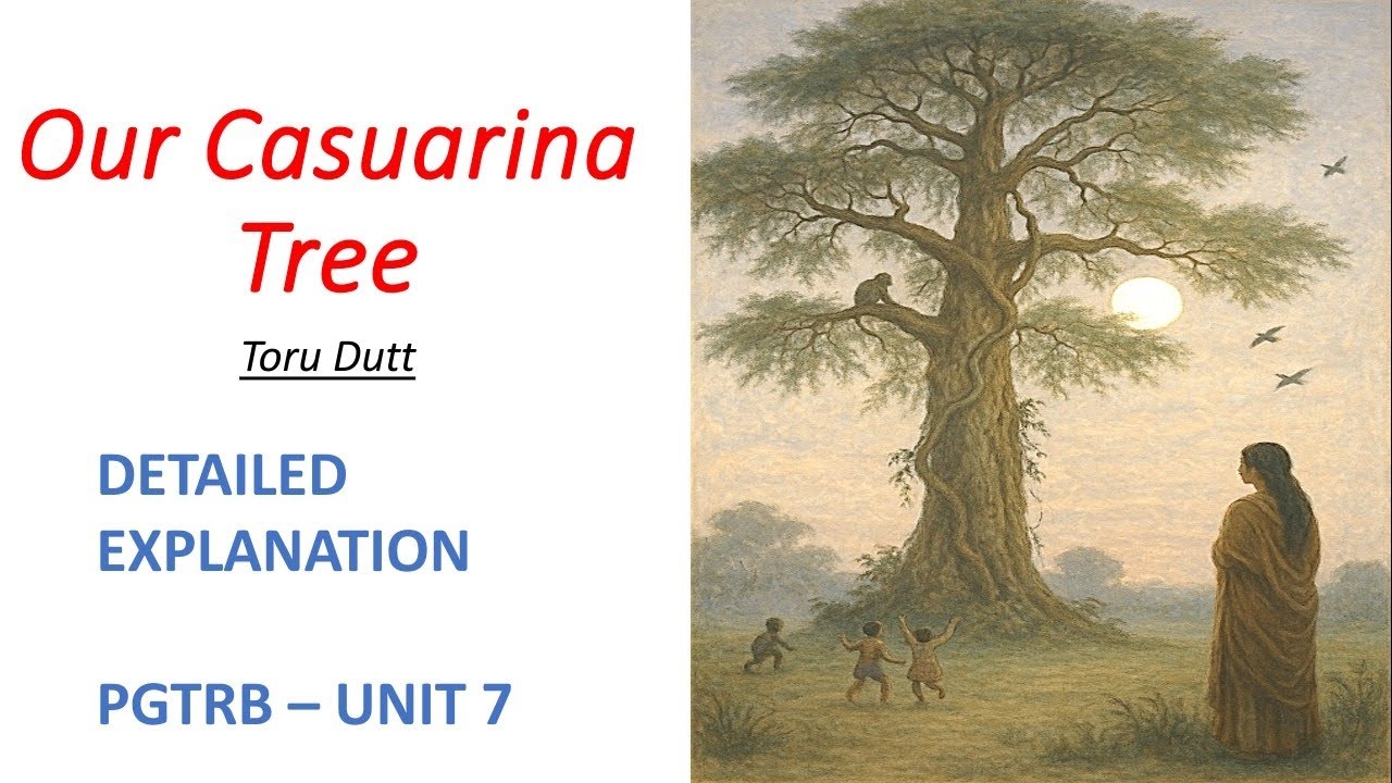 Our Casuarina Tree by Toru Dutt - PGTRB UNIT 7 #pgtrbenglish # ...
