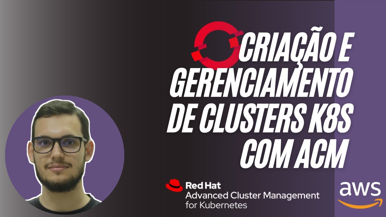 Criação e gerenciamento de cluster's k8s com o Red Hat ACM - YouTube