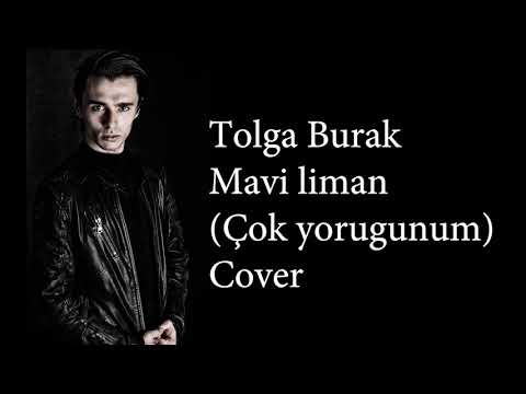 Tolga Burak Mavi Liman (çok yorgunum) Cover