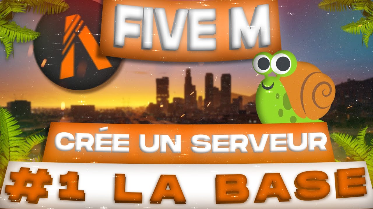CRÉER SON SERVEUR GTA RP - FIVEM | #1 LA BASE - YouTube