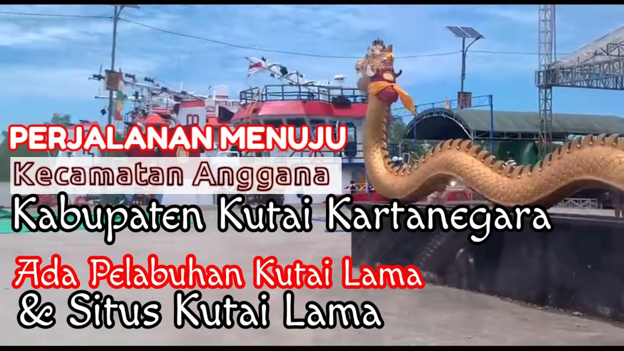 PERJALANAN MENUJU KECAMATAN ANGGANA DAN PELABUHAN KUTAI LAMA - YouTube