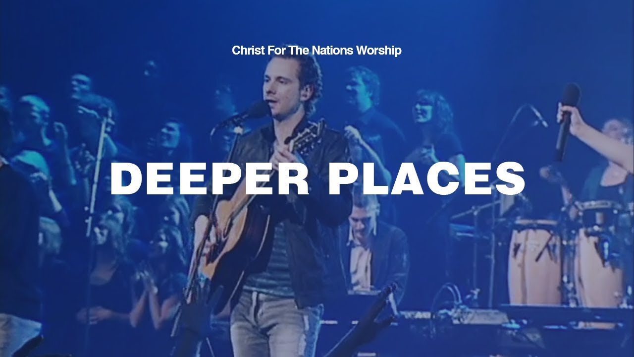 Deeper Places - Gabriel Allred & Christ For The Nations Worship - YouTube
