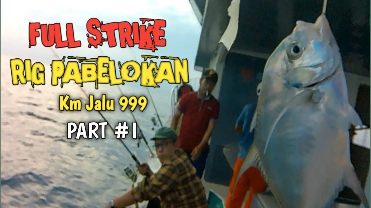 FULL STRIKE ‼️MANCING DASARAN RIG PABELOKAN PULAU 1000‼️KM JALU 999‼ ...