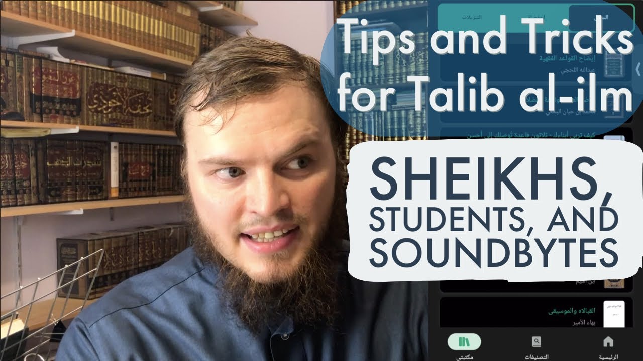 Mastery Tips for Talib al-ilm : Sheikhs - Students and Soundbytes ...
