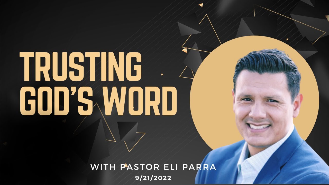 Trusting God's Word - With Pastor Eli Parra 9/21/2022 - YouTube