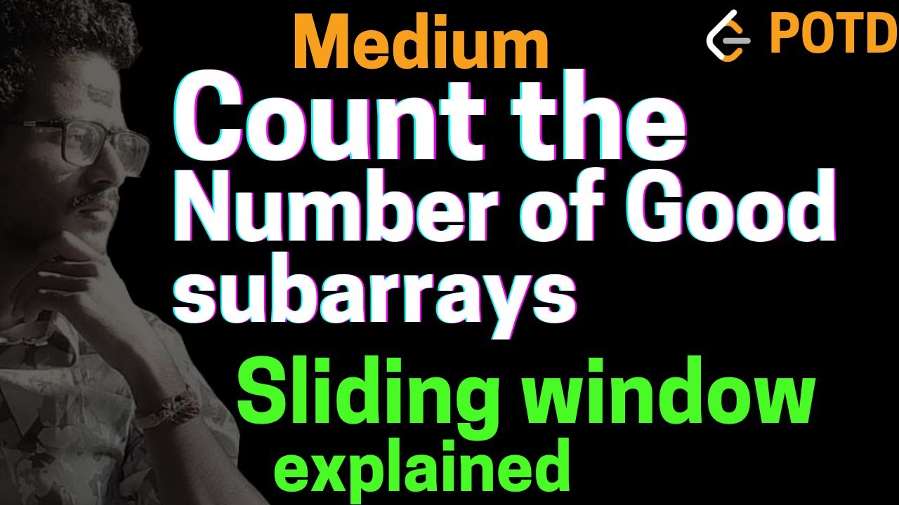 Count The Number Of Good Subarrays Leetcode 2537 Leetcode Potd Leetcode