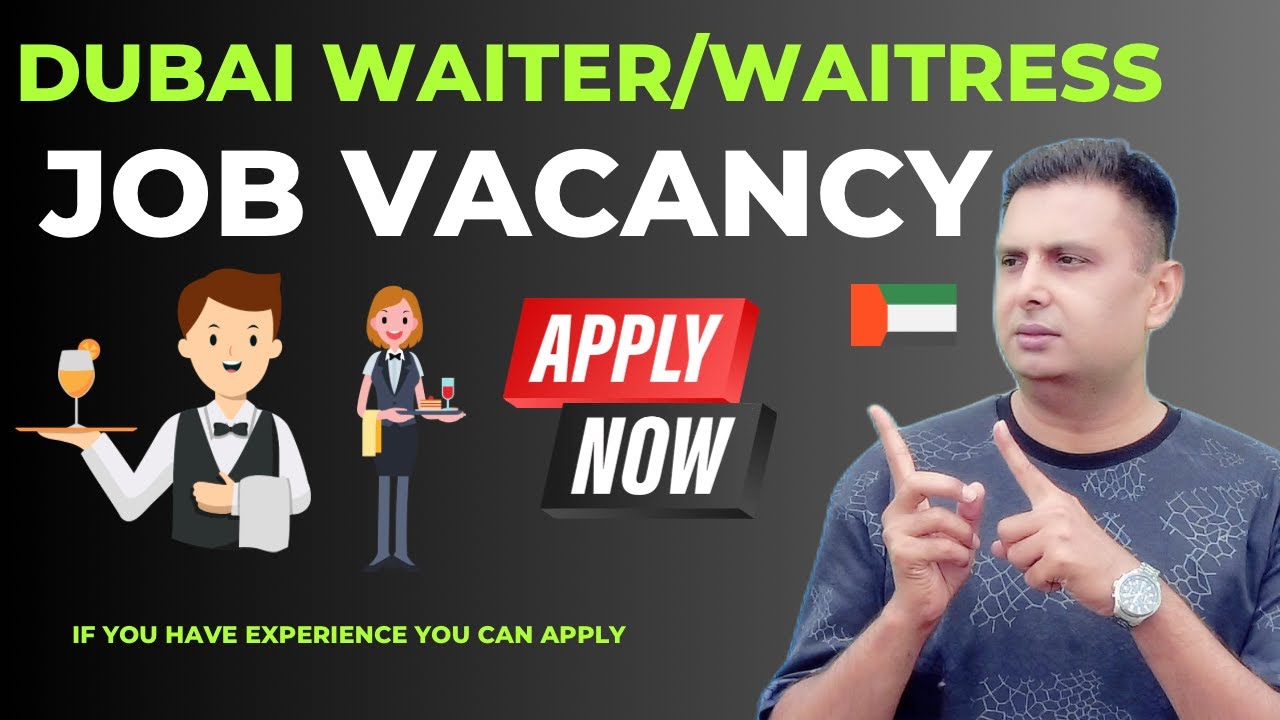 Dubai Waiter And Waitress Jobs Vacancy - Dubai Waiter Job Salary 2023 ...