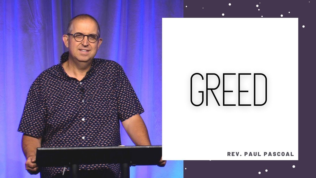 Greed 10am | Paul Pascoal | Summit Community Church - YouTube