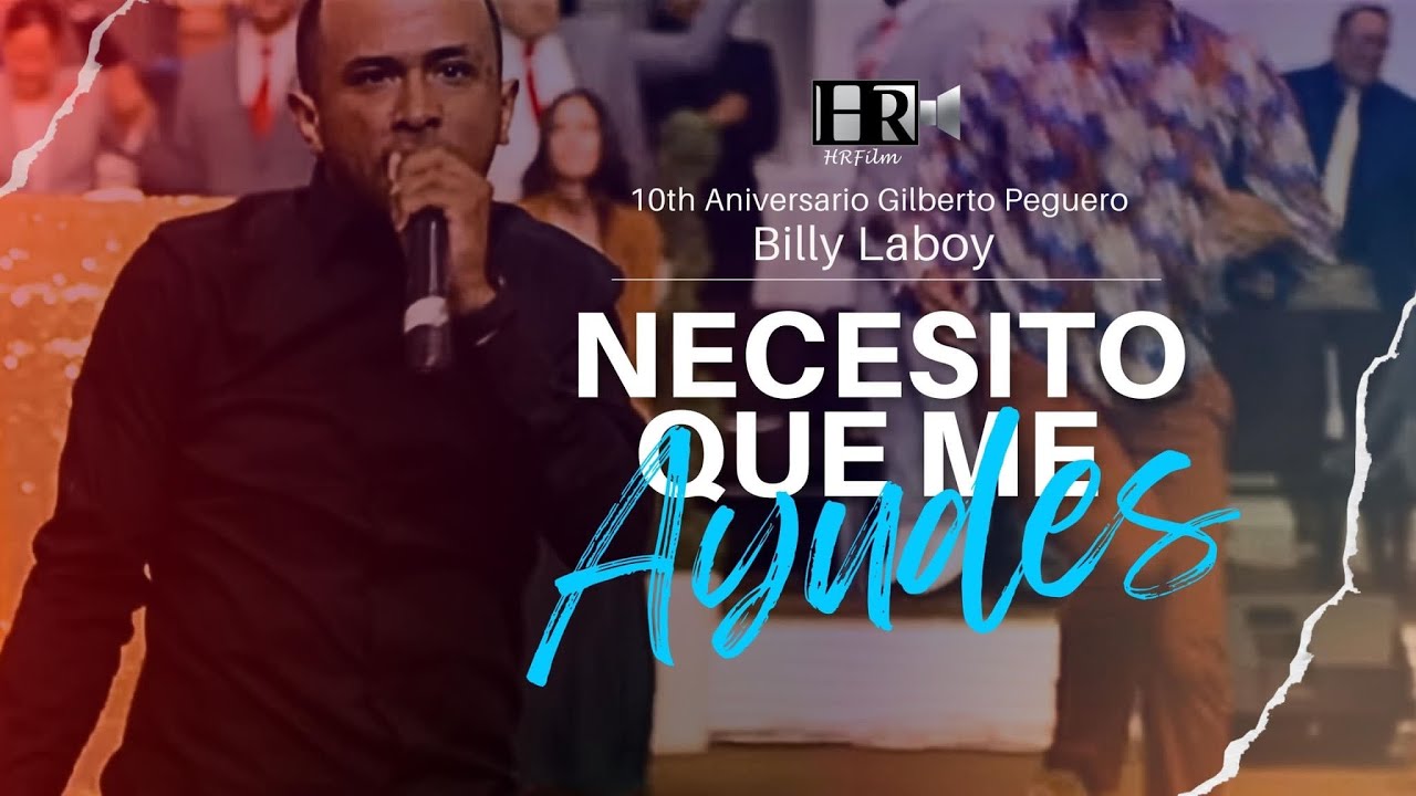 Billy Laboy - Necesito que me ayudes (10th Aniversario Gilberto Peguero ... Billy Laboy - Necesito que me ayudes (10th Aniversario Gilberto Peguero ...