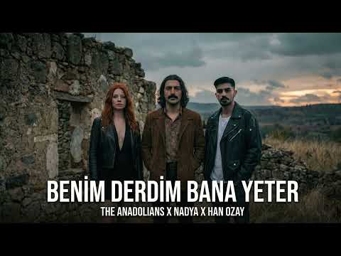 The Anadolians-Benim Derdim Bana Yeter (ft. Han Ozay & Nadya Pera) 