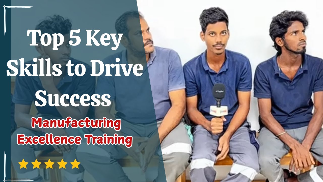 Top 5 Key Skills to Drive Success | Manufacturing Excellence Training ...