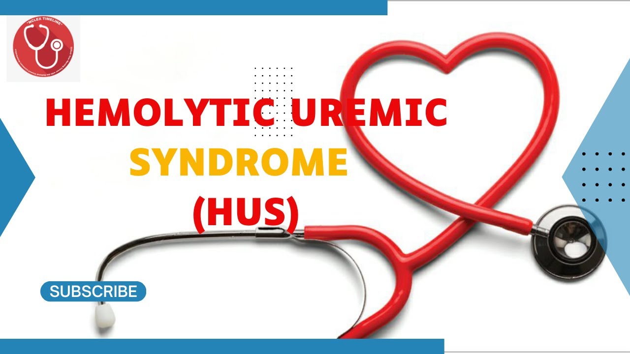 Hemolytic Uremic Syndrome (HUS) - YouTube