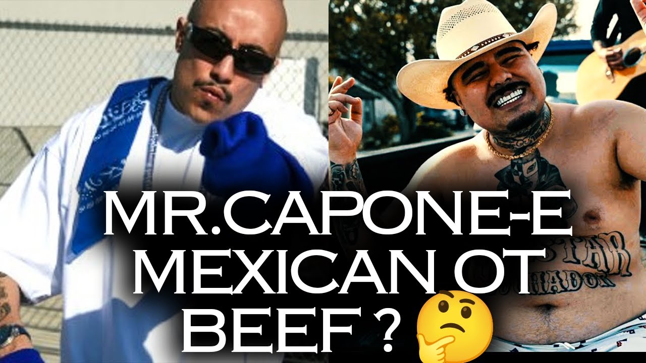 MR.CAPONE-E vs MEXICAN OT BEEF ? 🤔 - YouTube