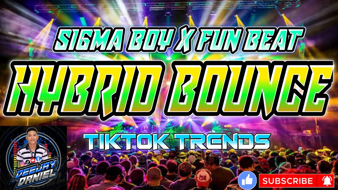 SIGMA BOY X FUN BEAT HYBRID BOUNCE NONSTOP TIKTOK TRENDS REMIX DJ ...