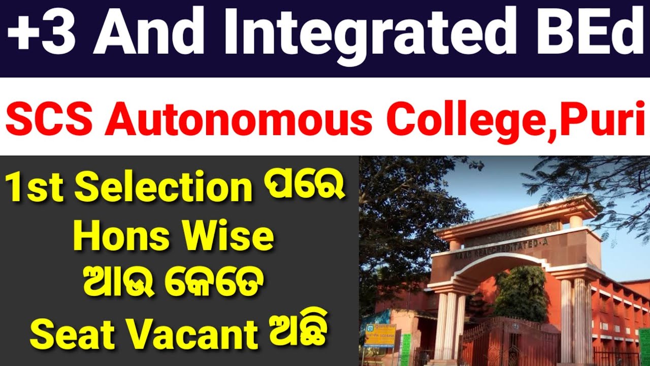 Integrated BEd and +3 Seat Vacancy After 1st Selection Admission,SCS ...