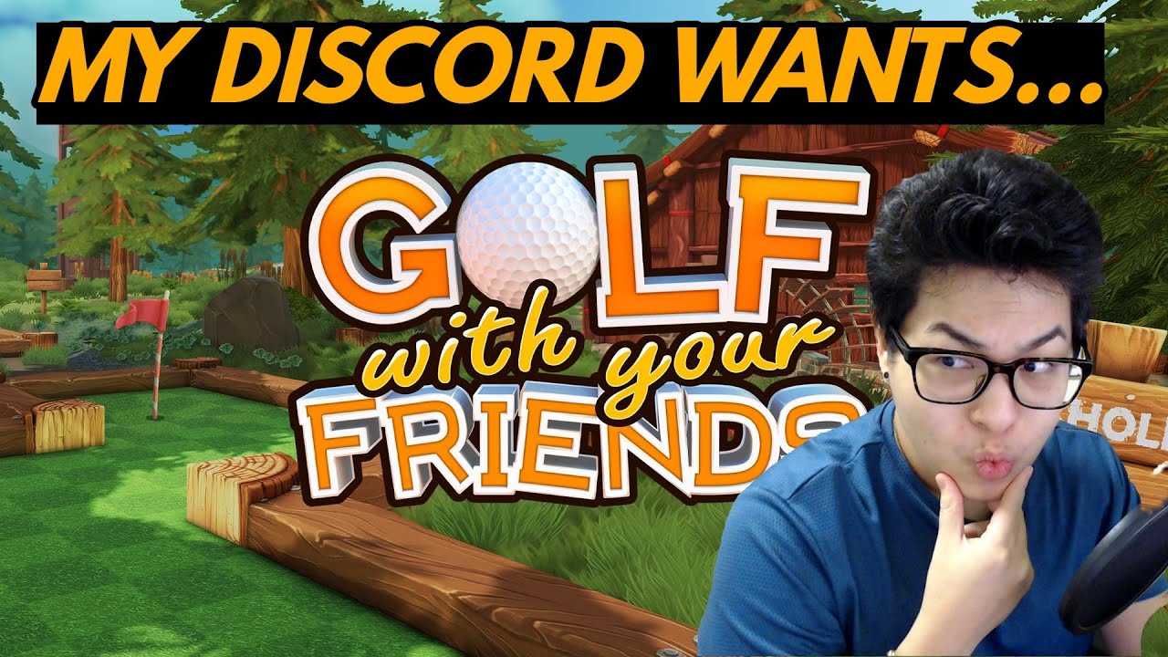 Golf with Friends - Playing with Discord Friends :D - Let the Insanity ...