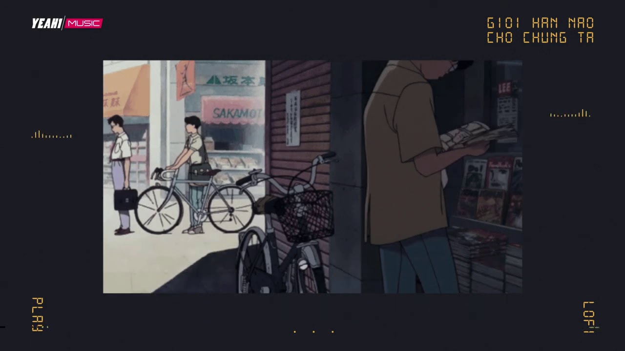 Giới hạn nào cho chúng ta - Prod TAMKE /nhạc lofi chill nhẹ nhàng - YouTube