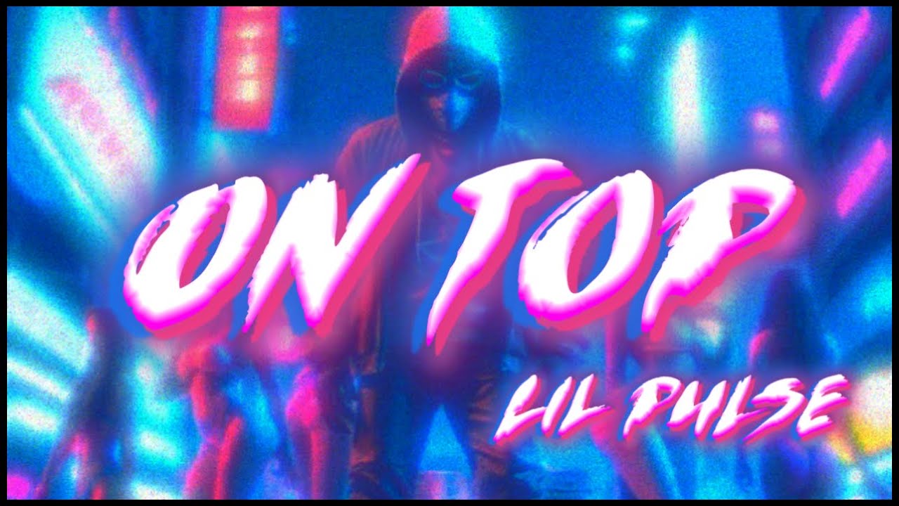 Lil Pulse - On Top ( Lyrics Video ) - YouTube