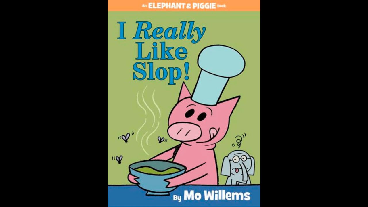 I Really Like Slop by Mo Willems read by Ms. Beard - YouTube