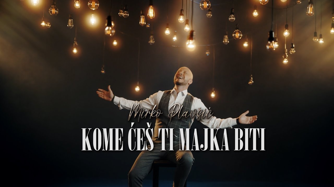 Mirko Plavsic - KOME CES TI MAJKA BITI (OFFICIAL VIDEO) - YouTube