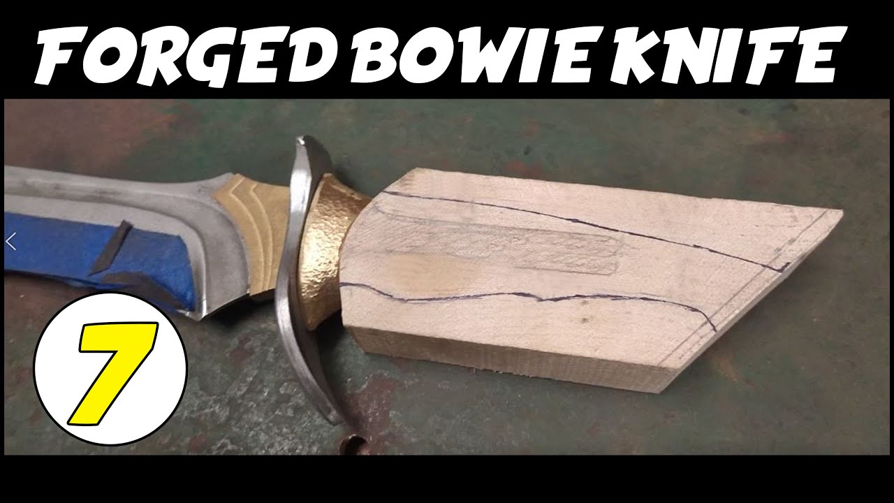 MAKING BOWIE KNIFE PART 7 - YouTube