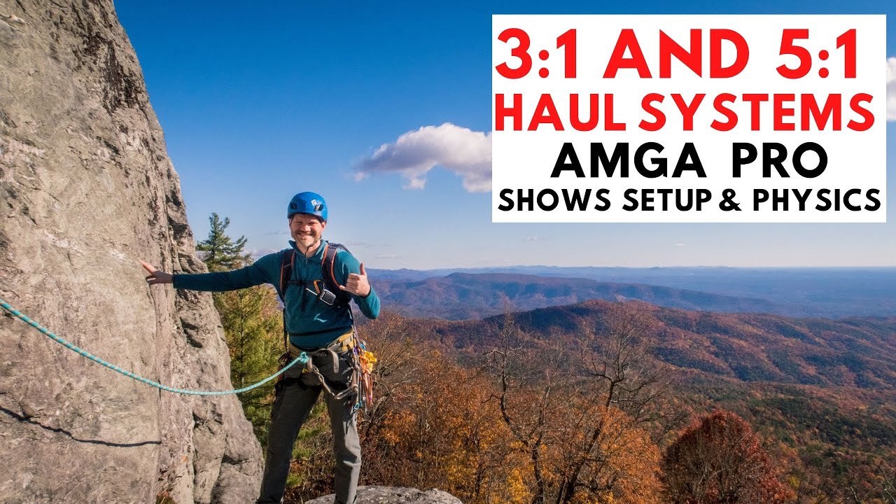 Haul System Climbing | 3 to 1 and 5 to 1 How To and Physics Behind it ...