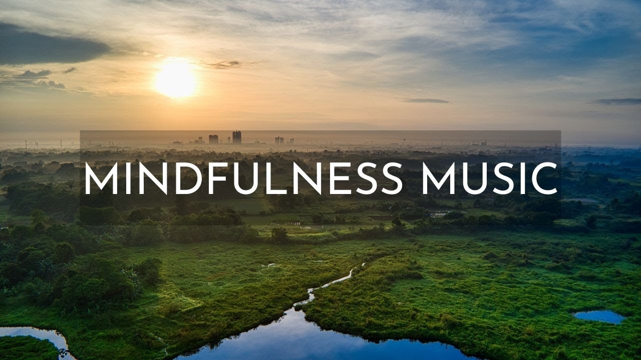 Mindfulness Music - Calm Music For Mindful Practice - YouTube