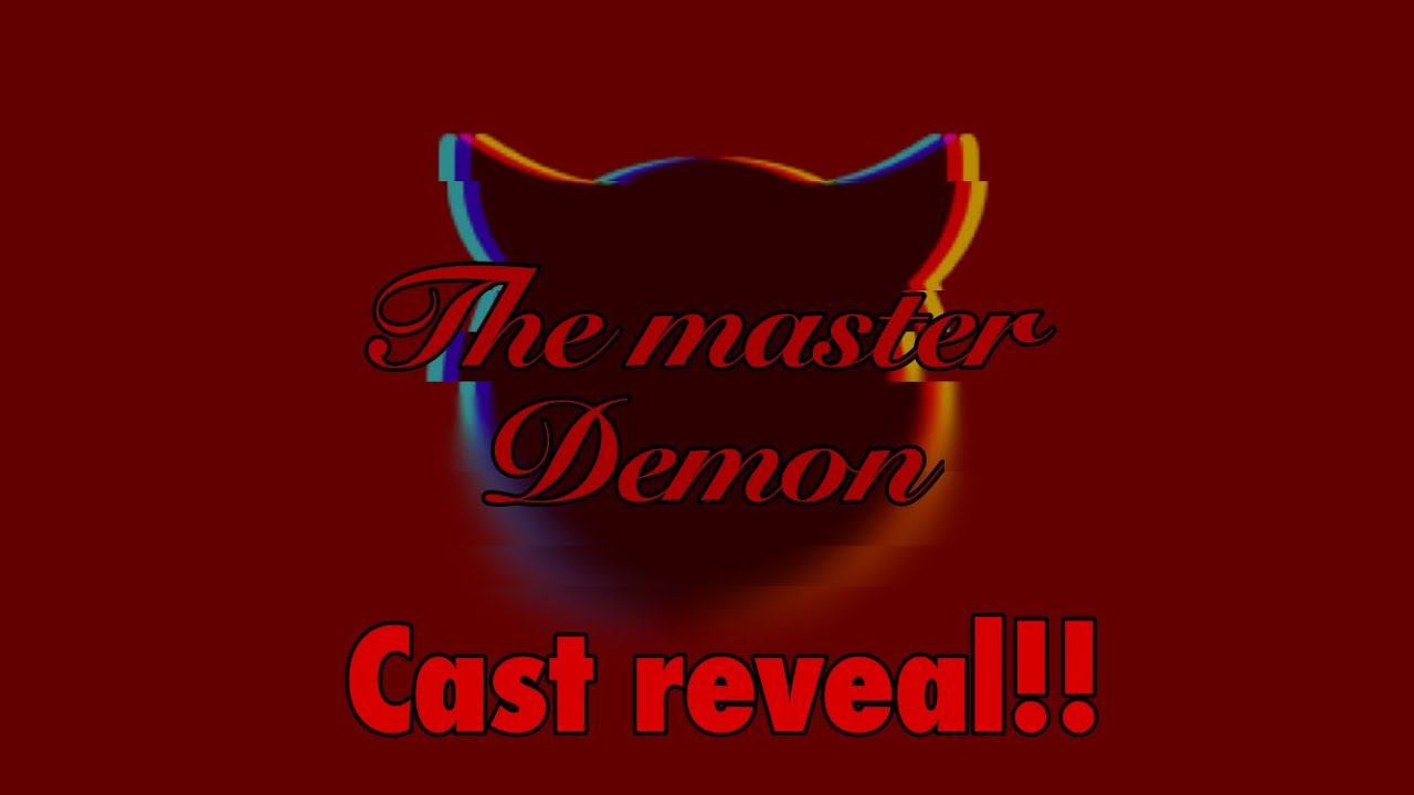 THE MASTER DEMON CAST REVEAL!! - YouTube