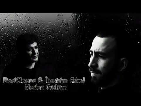 BadClause & İbrahim Erkal - Neden Gülüm🌹