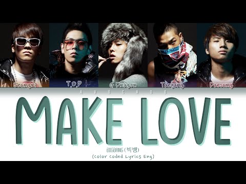 BIGBANG (빅뱅) - Make Love (Color Coded Lyrics Eng)