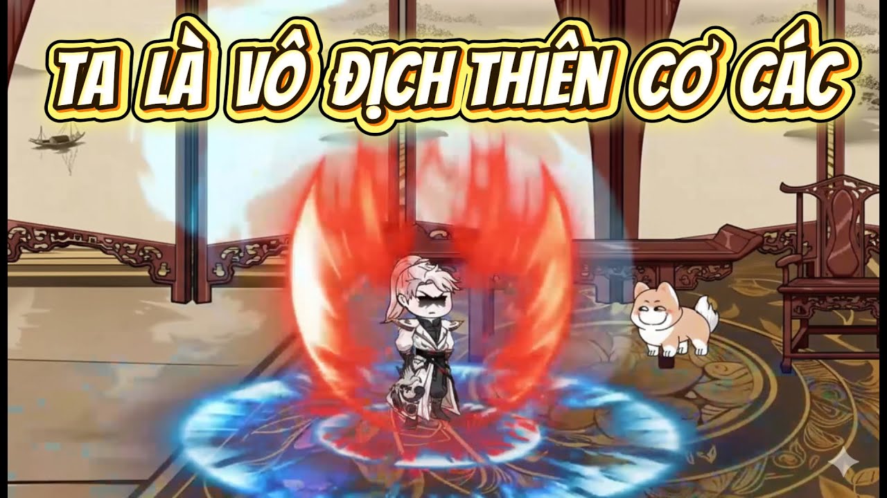 【Full Dài】 Ta Là Vô Địch Thiên Cơ Các - Bé Tập Làm Review - YouTube