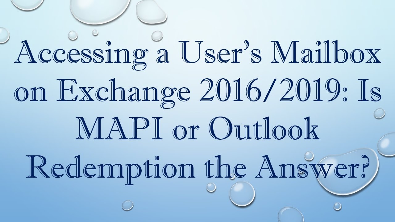 Accessing a User's Mailbox on Exchange 2016/2019: Is MAPI or Outlook ...