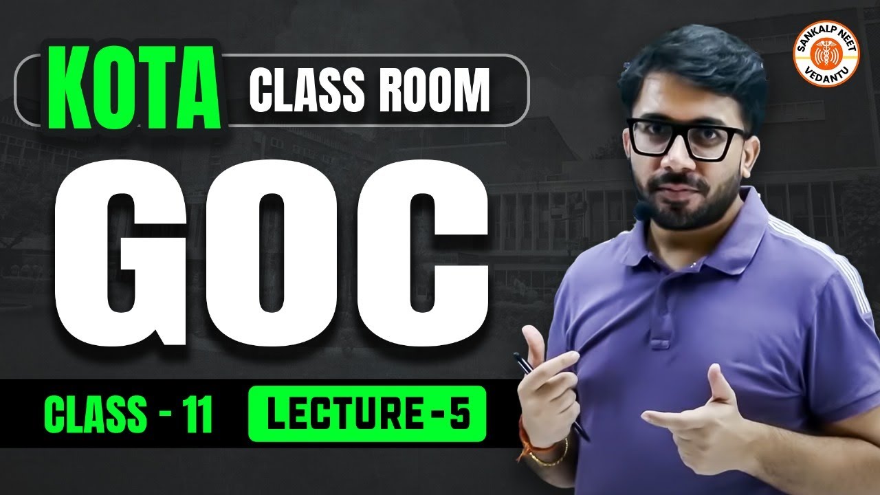 GOC CLASS 11 | NEET 2025 | KOTA CLASSROOM LECTURES | ALL CONCEPT ...